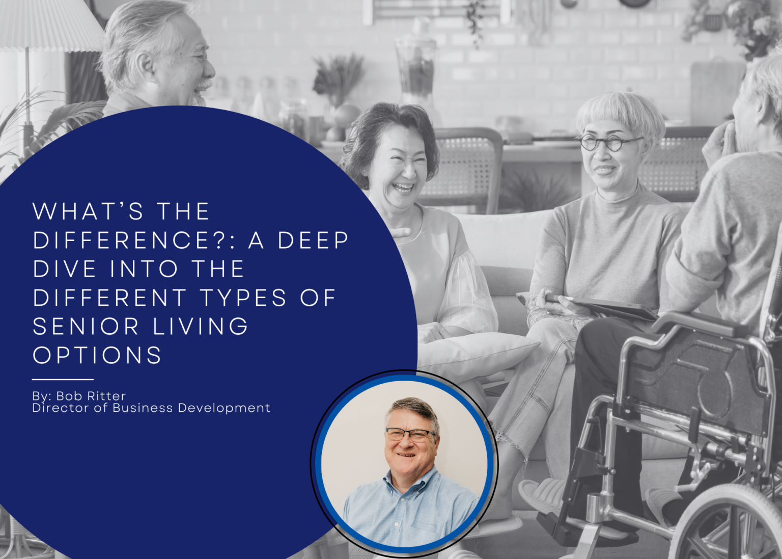 What's the Difference?: A Deep Dive into the Different Senior Living ...