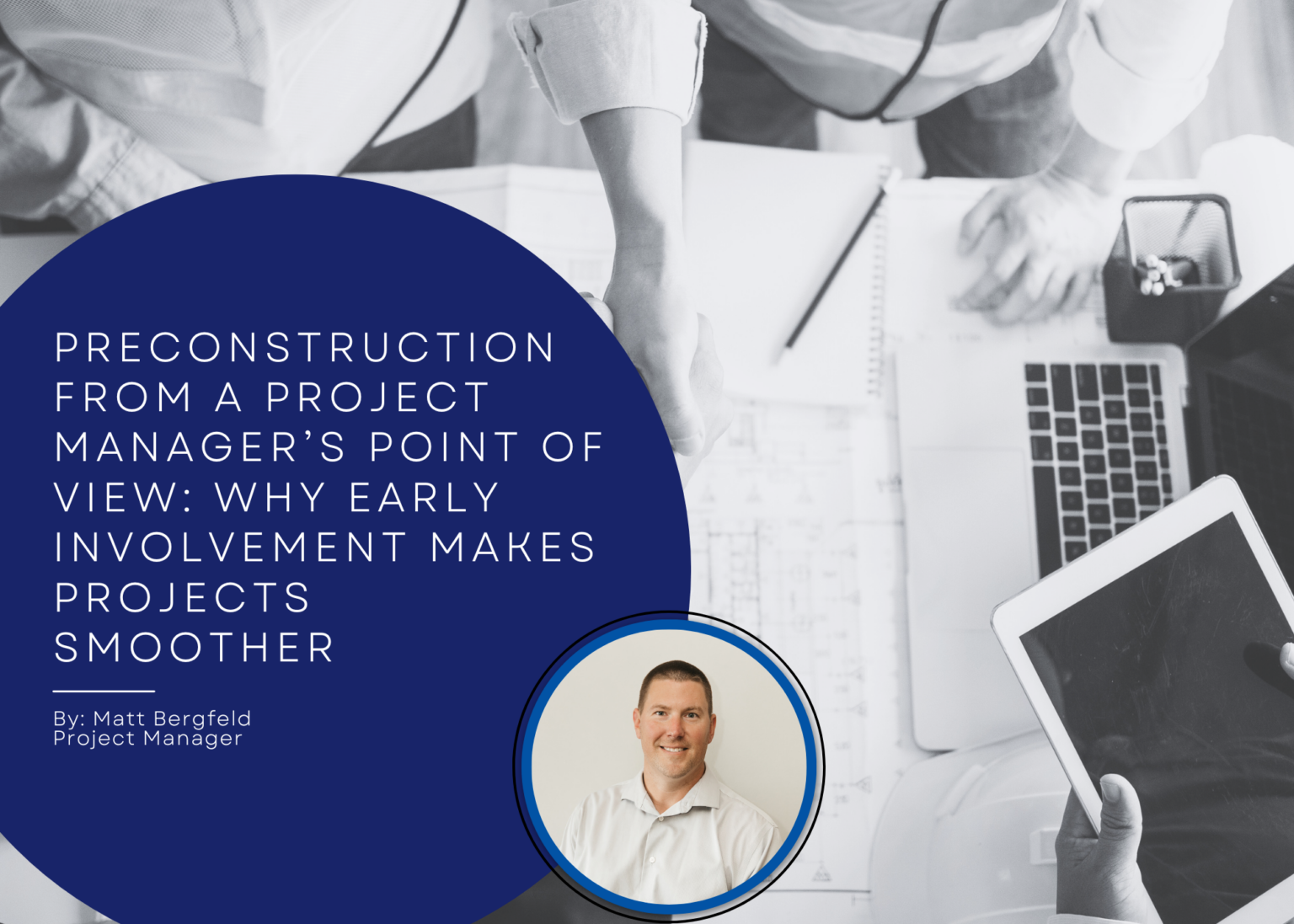 Preconstruction From a Project Manager’s Point of View: Why Early ...